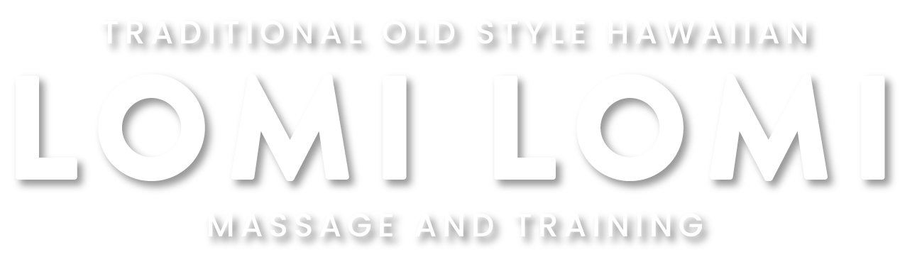 Lomi Lomi - Traditional Old Style Hawaiian Massage and Training